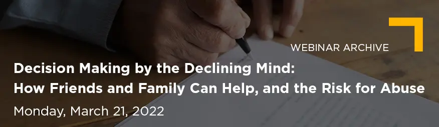 Decision Making by the Declining Mind: How Friends and Family Can Help ...